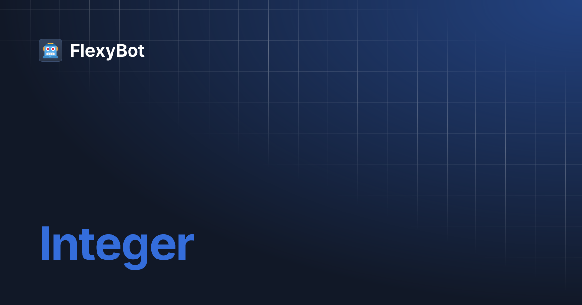 Integer | FlexyBot