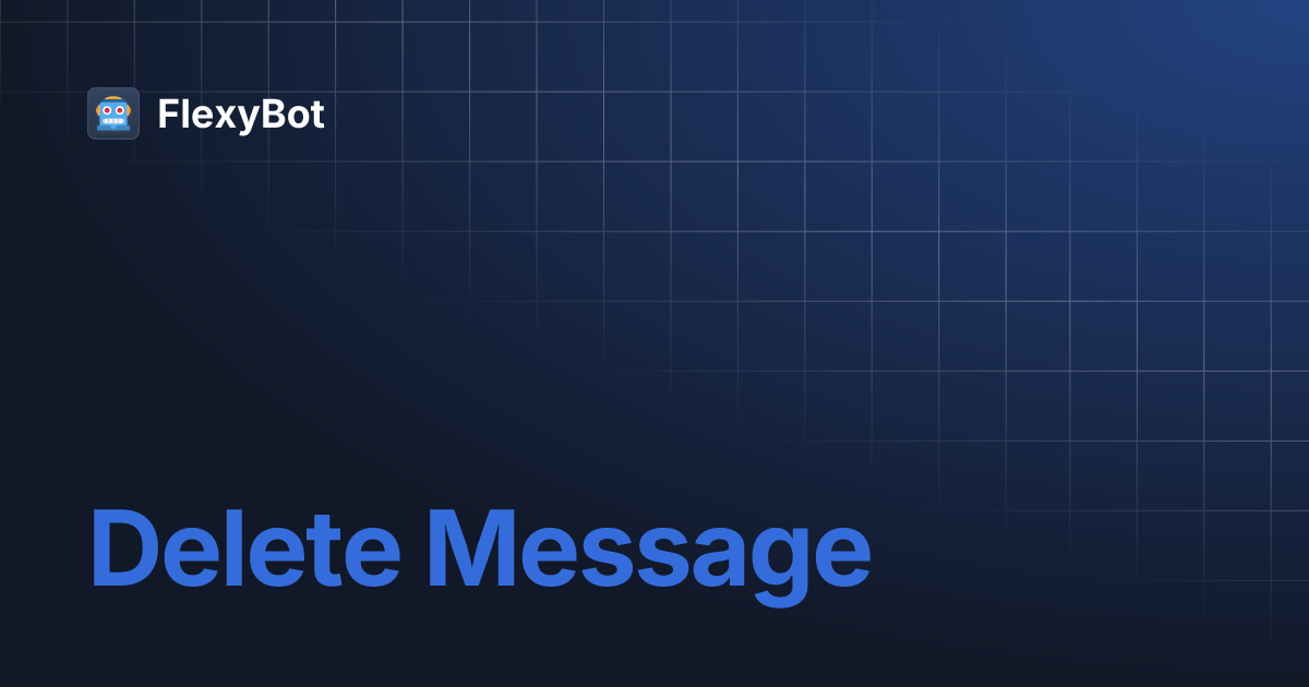 Delete Message | FlexyBot
