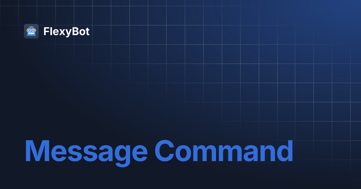 Message Command | FlexyBot