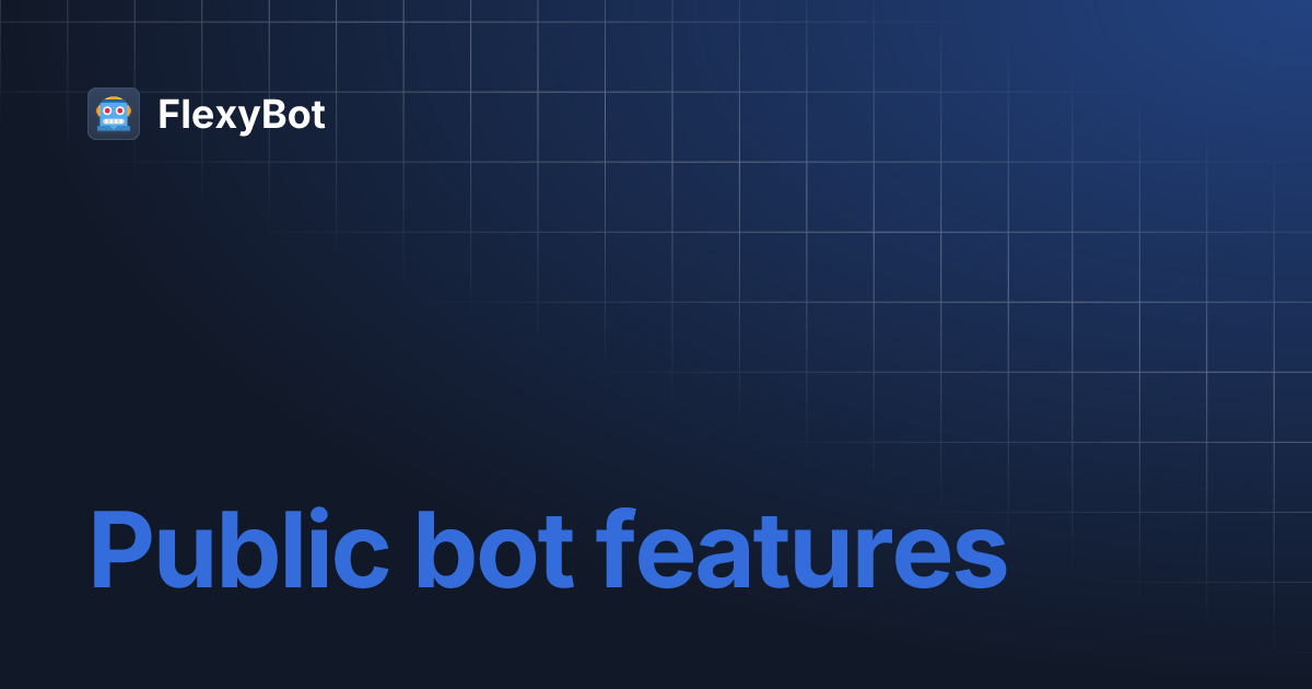 Public bot features | FlexyBot