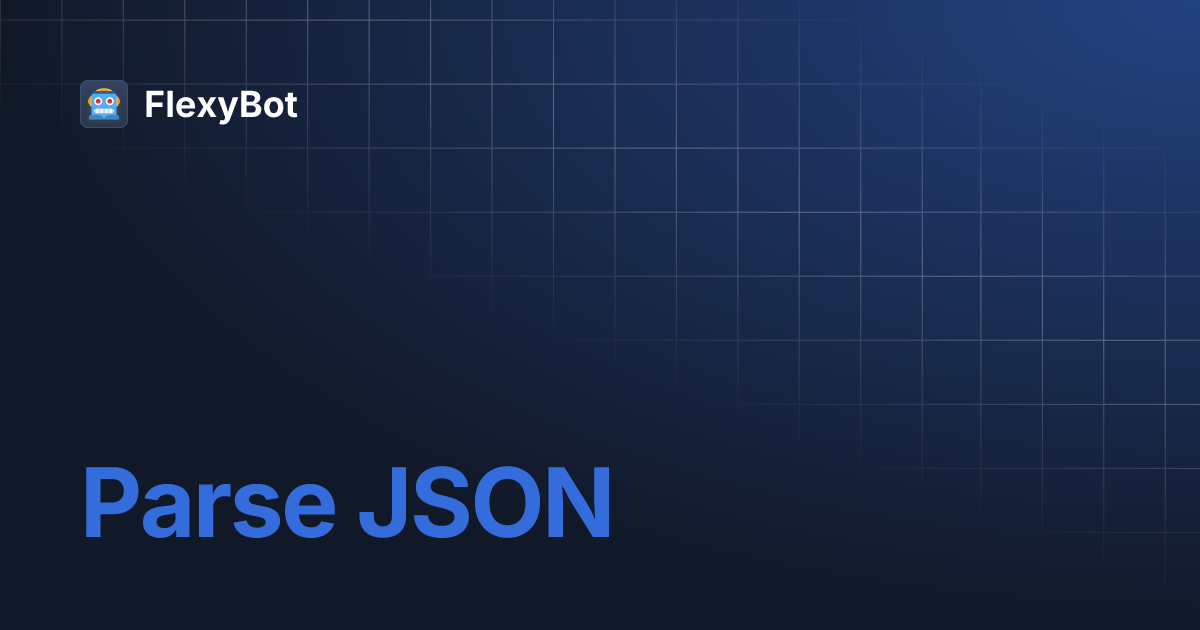 Parse JSON | FlexyBot