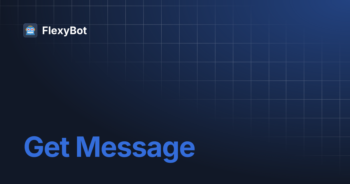 Get Message | FlexyBot