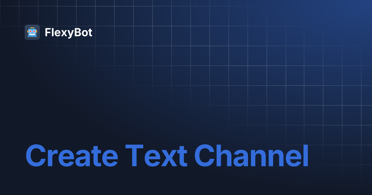Create Text Channel | FlexyBot