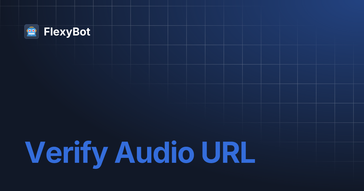 Verify Audio URL | FlexyBot