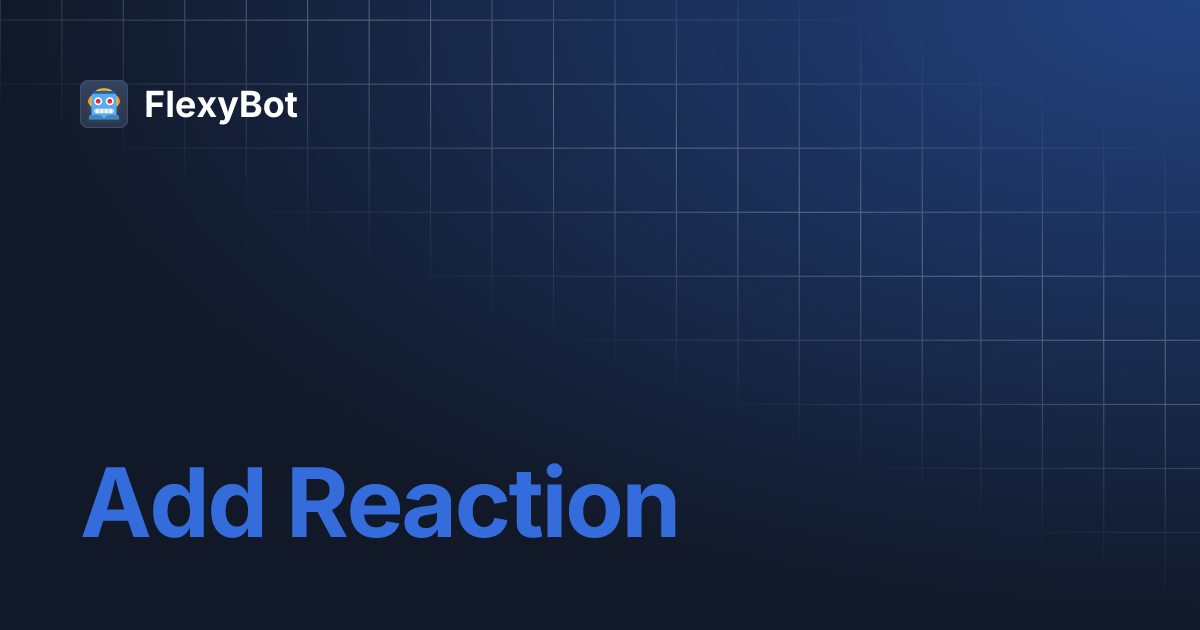 Add Reaction | FlexyBot