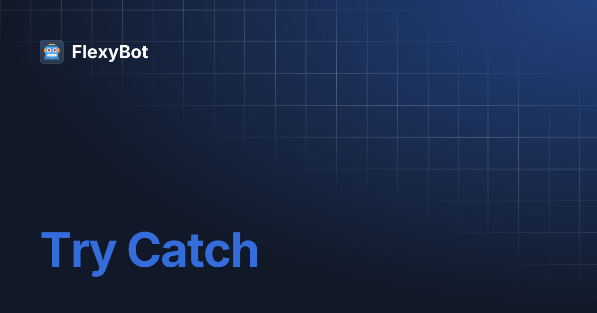 Try Catch | FlexyBot