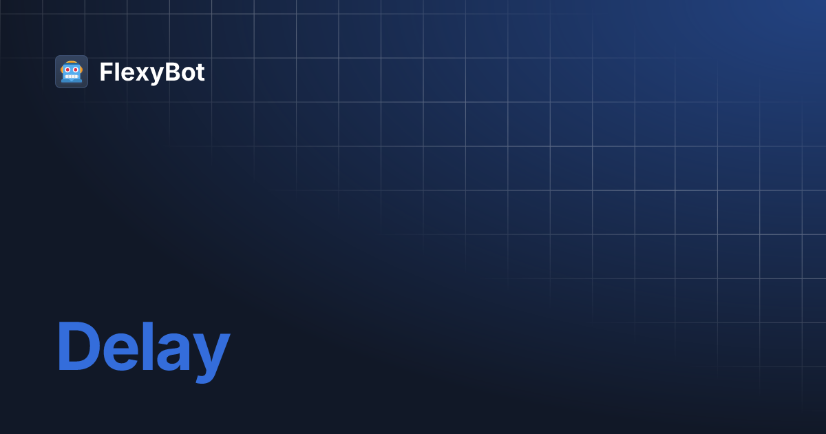 Delay | FlexyBot