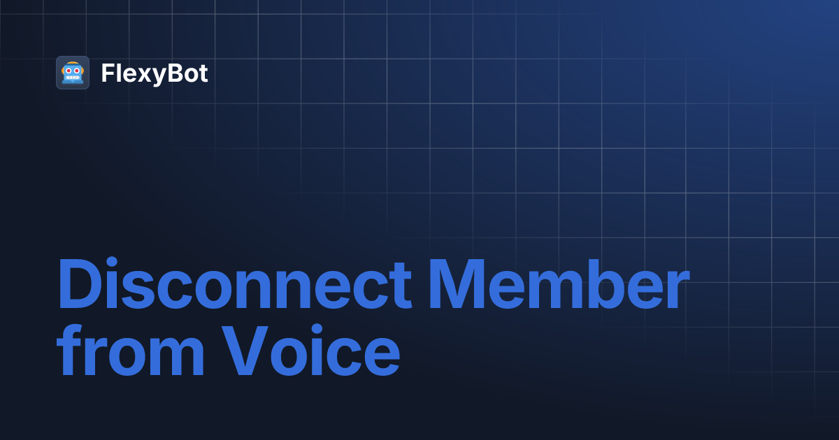 Disconnect Member from Voice | FlexyBot