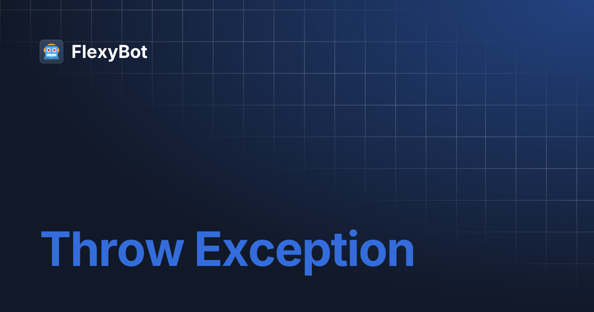 Throw Exception | FlexyBot