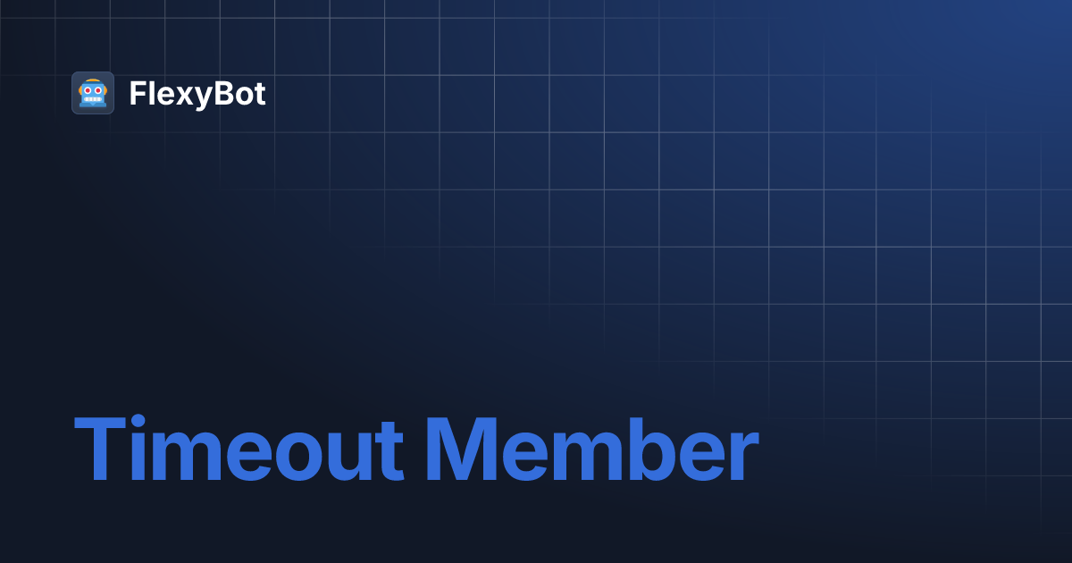 Timeout Member | FlexyBot