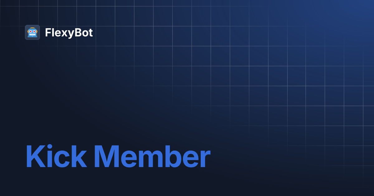 Kick Member | FlexyBot