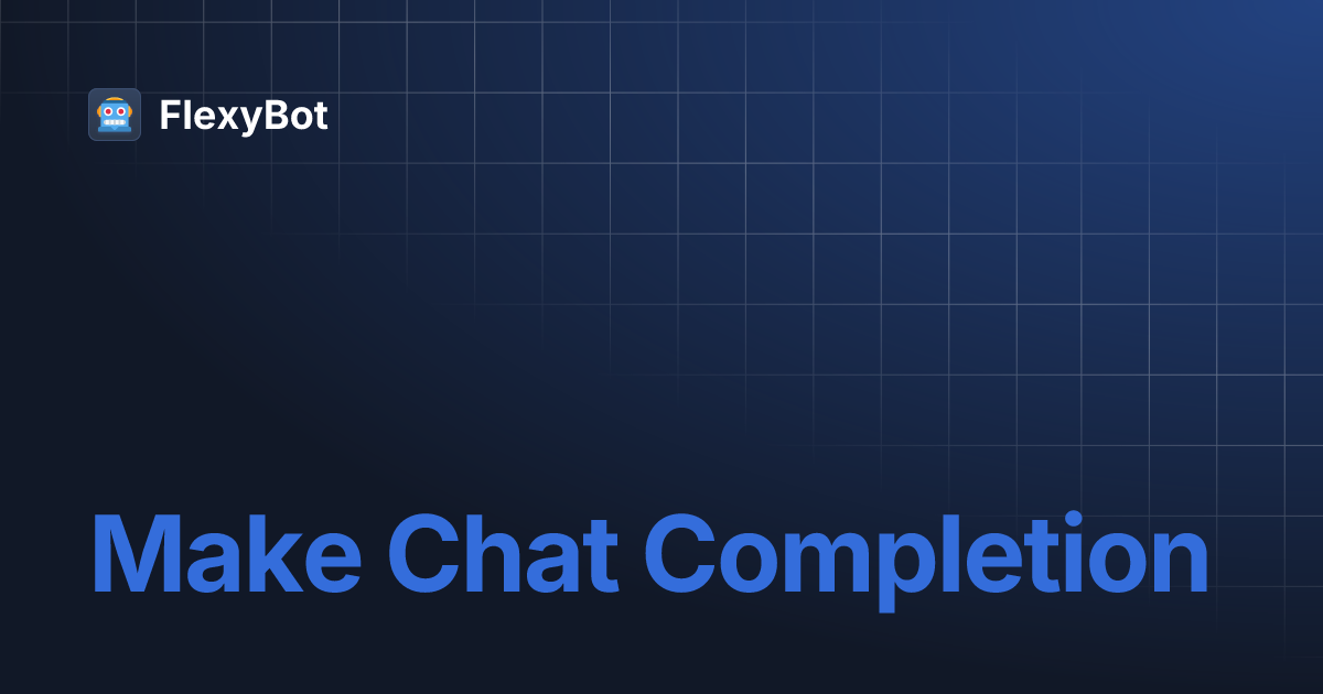 Make Chat Completion | FlexyBot