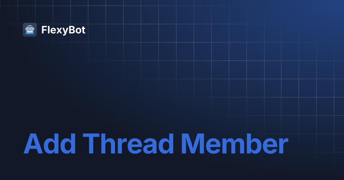 Add Thread Member | FlexyBot