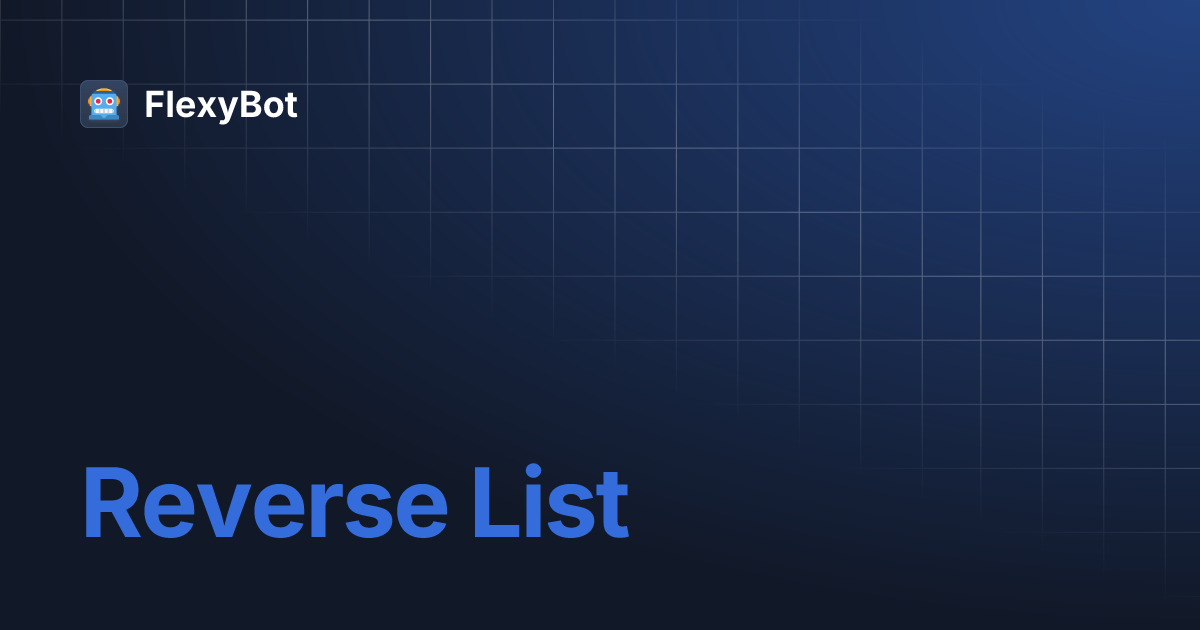 Reverse List | FlexyBot