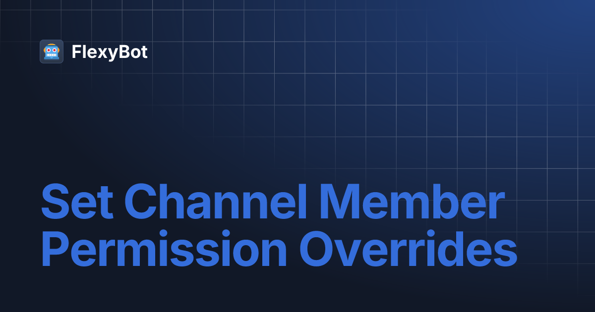 Set Channel Member Permission Overrides | FlexyBot
